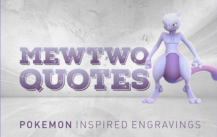 Pokemon Wise Quotes Pokemon Inspired Engravings: Mewtwo Quotes